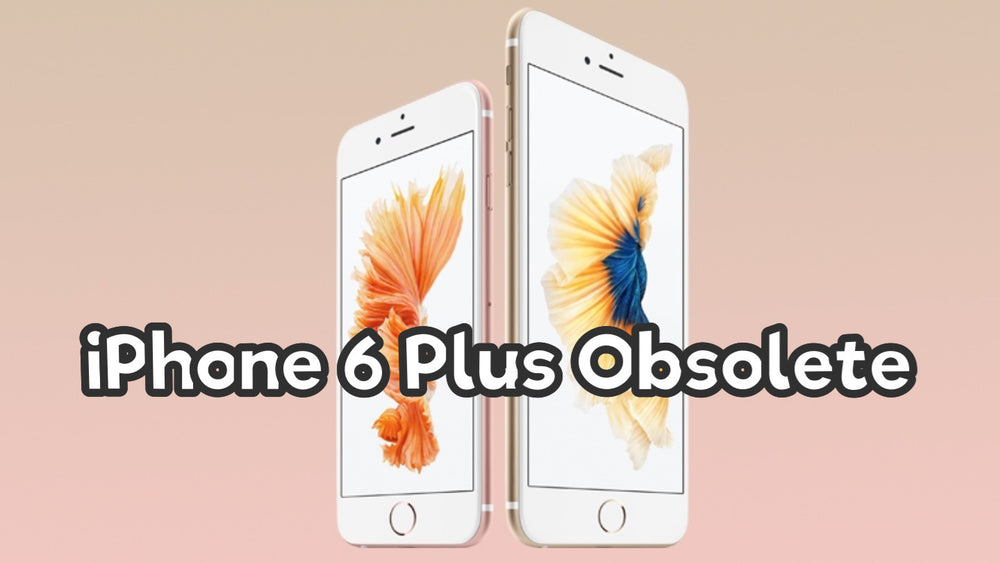 Apple Declares iPhone 6 Plus Now 'Obsolete'